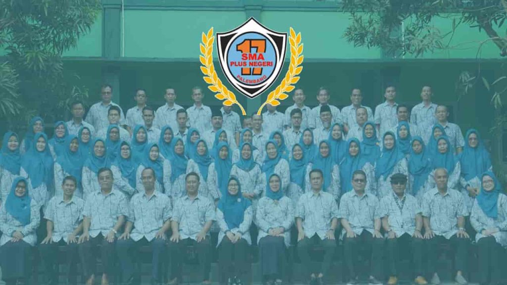 SMA Plus Negeri 17 Palembang – BERPRESTASI, BERINOVASI, BERKARAKTER